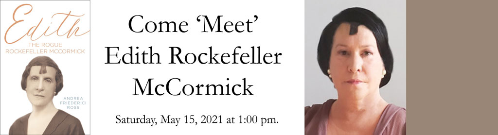 Come ‘Meet’ Edith Rockefeller McCormick Keeping Hometown Memories Alive ...