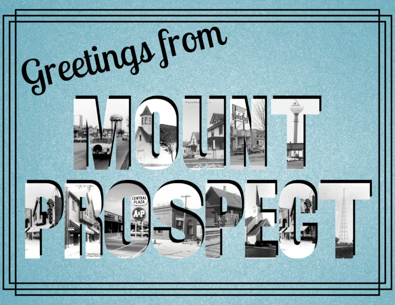 Greetings from Historic Mount Prospect | Mount Prospect Historical Society